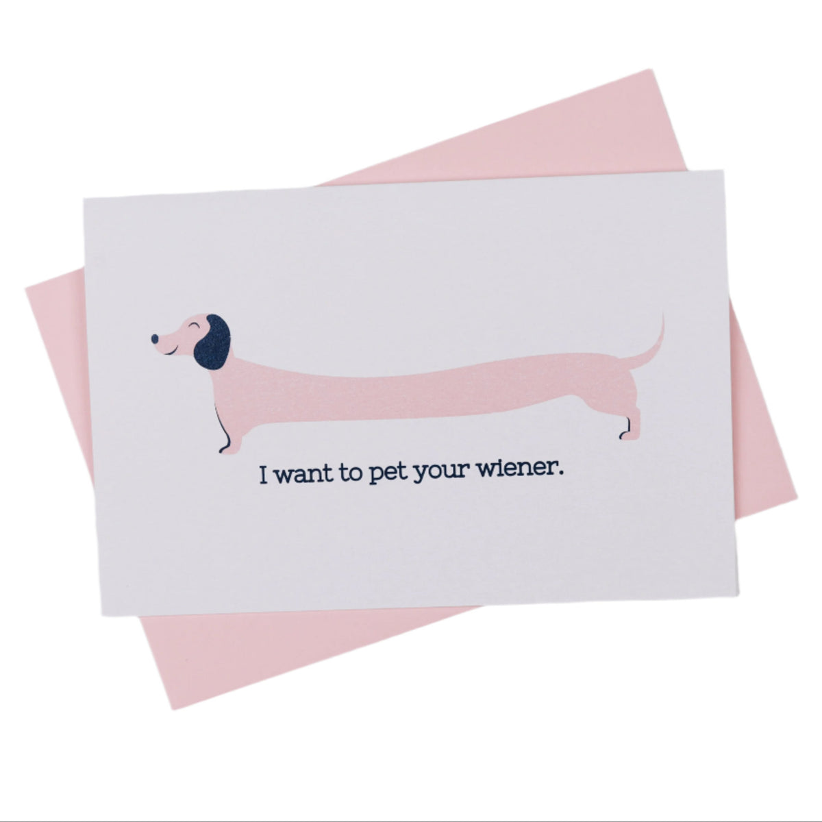 I Want To Pet Your Weiner Card – The Paper & Plan Co